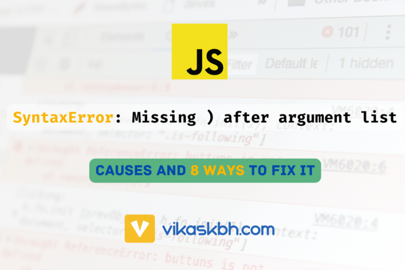 Javascript Syntaxerror Missing After Argument List 8 Ways To Fix It Vikas Bhagwagar