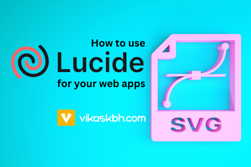 How to use Lucide SVG icons for your web apps? Find out 10 ways - Vikas Bhagwagar - Full Stack ...