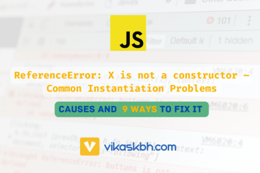 ReferenceError: X is not a constructor – Common Instantiation Problems - Vikas Bhagwagar - Full ...